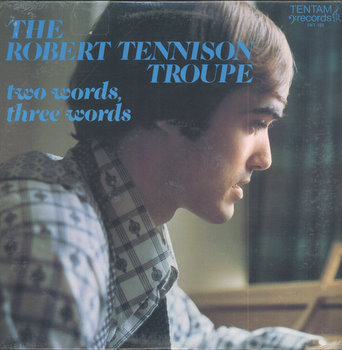 Two Words, Three Words by Robert Tennison Troupe (Album): Reviews ...