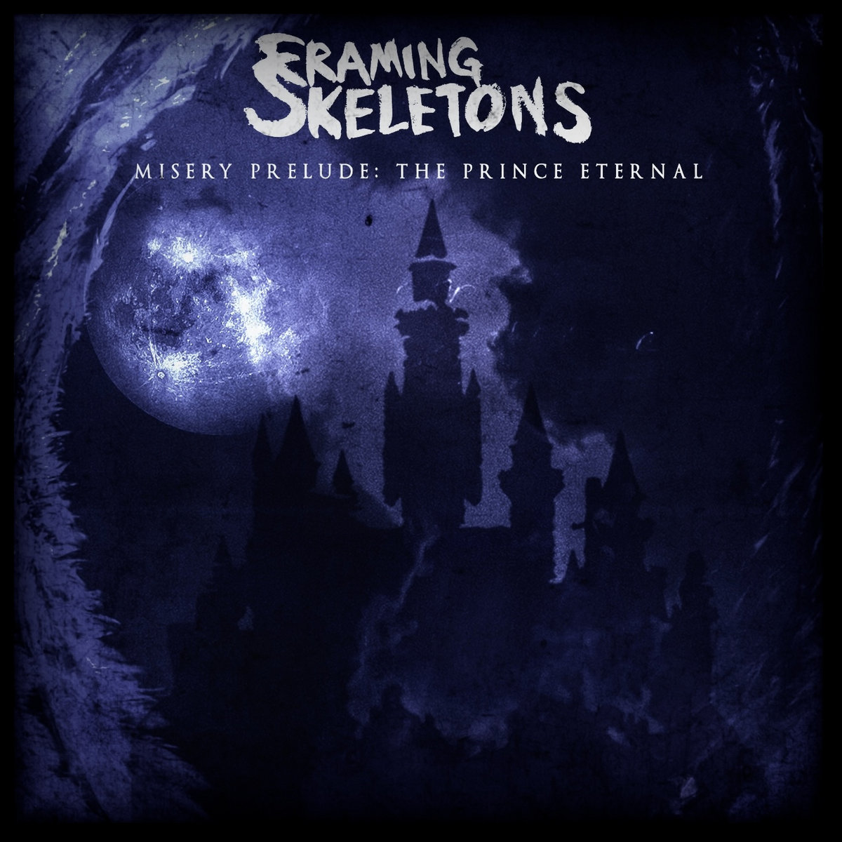 Misery Prelude: The Prince Eternal by Framing Skeletons (Album ...
