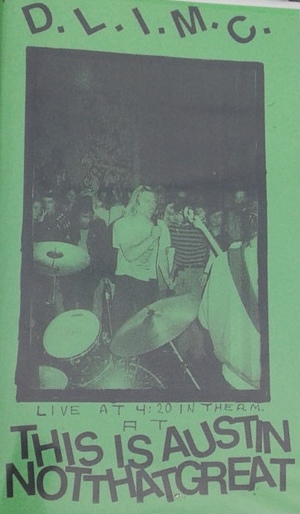 Live at 4:20 in the AM at This is Austin Not That Great by D.L.I.M.C ...