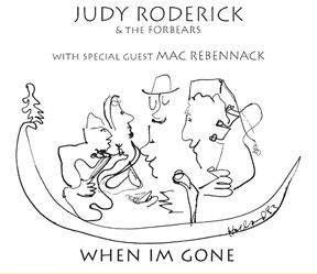 When I'm Gone by Judy Roderick & The Forbears (Album): Reviews, Ratings ...