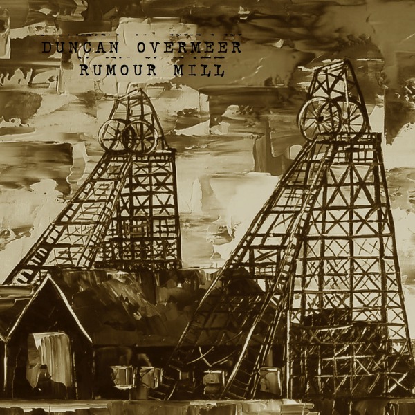 Rumour Mill by Duncan Overmeer (Album): Reviews, Ratings, Credits, Song ...