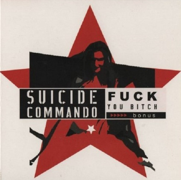 Fuck You Bitch by Suicide Commando (Single; Dependent; mind 123): Reviews, Ratings, Credits ...
