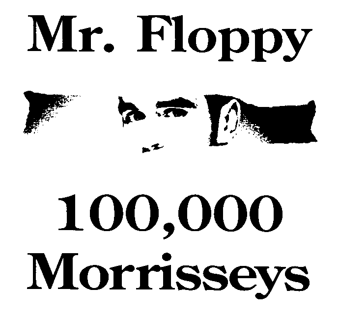 100,000 Morrisseys / Big Death by Mr Floppy (Single): Reviews, Ratings ...