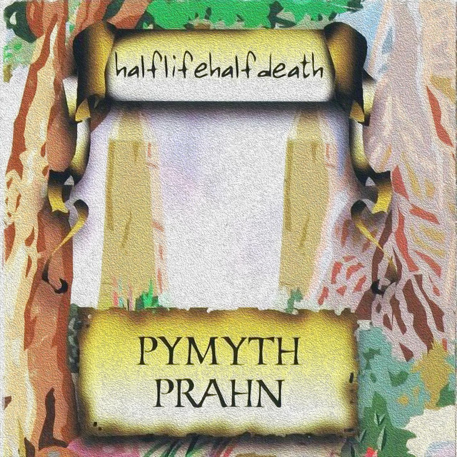 Pymyth Prahn by Half Life Half Death (Album, Jangle Pop): Reviews ...