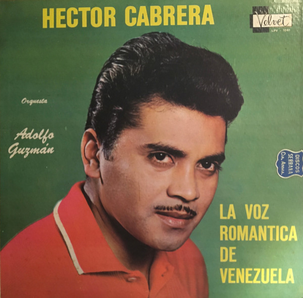 La voz romantica de Venezuela by Héctor Cabrera (Album; Velvet; LPV ...