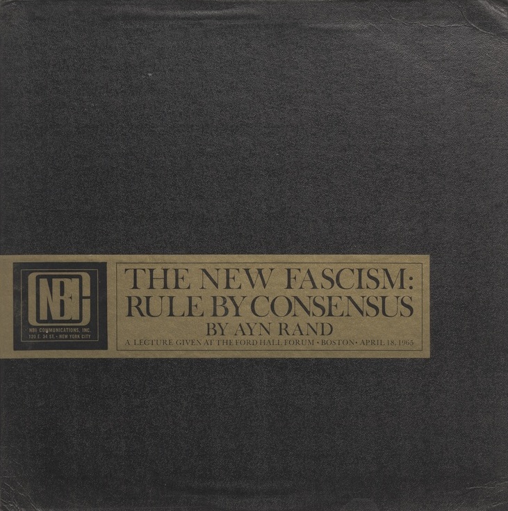 The New Fascism: Rule by Consensus by Ayn Rand (Album, Lectures): Reviews, Ratings, Credits ...