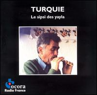 Turquie - Le Sipsi des Yayla by Various Artists (Album, Turkish Folk ...