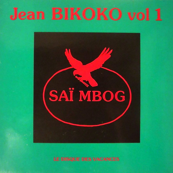 Vol 1 - Saï Mbog by Jean Bikoko (Single, Assiko): Reviews, Ratings ...