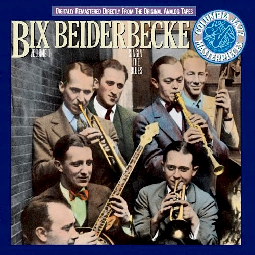 Bix Beiderbecke Albums: songs, discography, biography, and listening ...