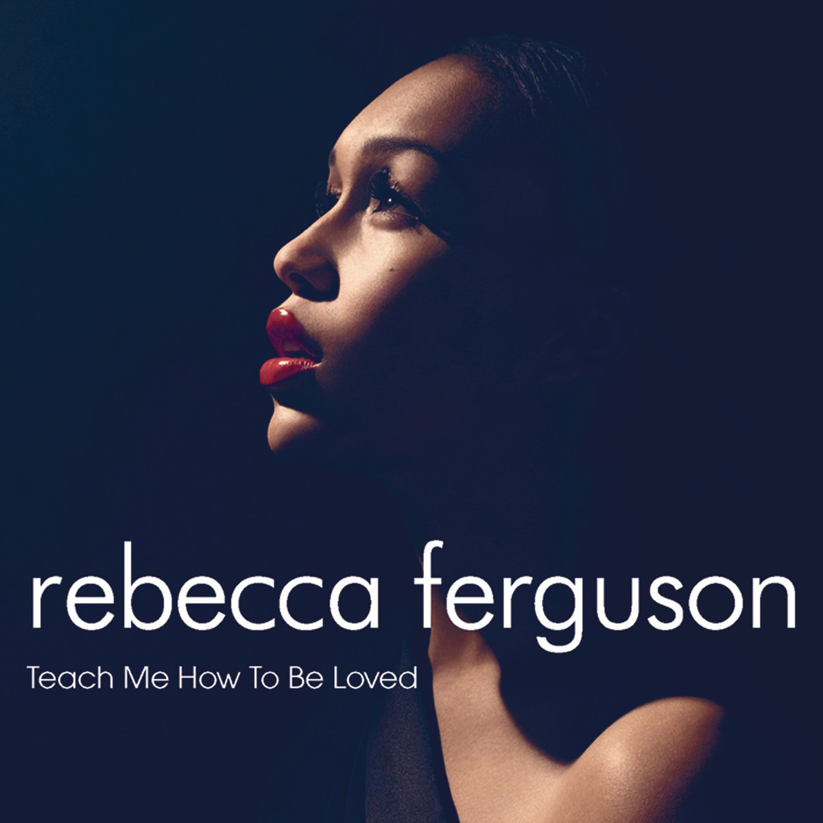 Teach Me How to Be Loved by Rebecca Ferguson (Single; Syco): Reviews ...