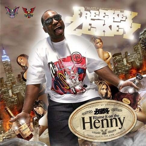 Blame It on the Henny by Freekey Zekey (Mixtape, East Coast Hip Hop ...