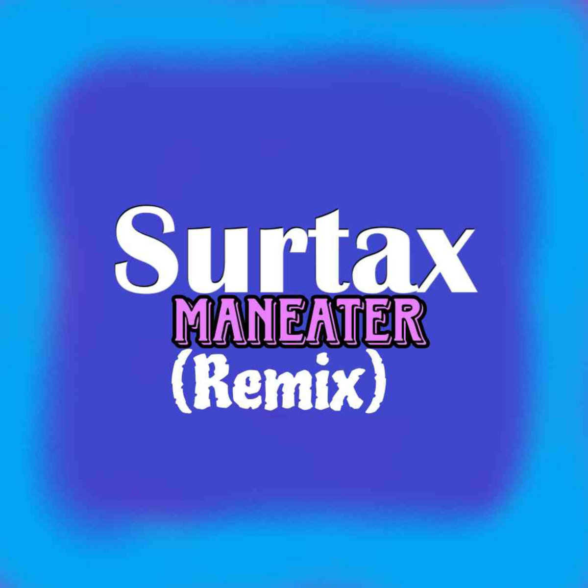 Maneater (Remix) by Surtax (Single): Reviews, Ratings, Credits, Song ...