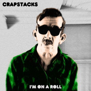 I'm on a Roll by Crapstacks (Single, Alternative Rock): Reviews ...