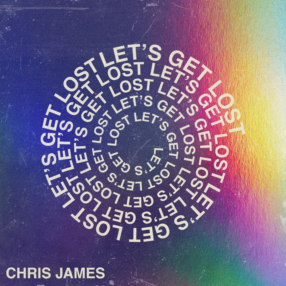 Let's Get Lost by Chris James (Single): Reviews, Ratings, Credits, Song ...