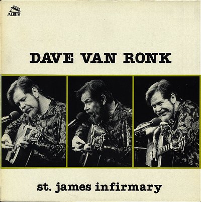 St. James Infirmary by Dave Van Ronk (Album): Reviews, Ratings, Credits ...