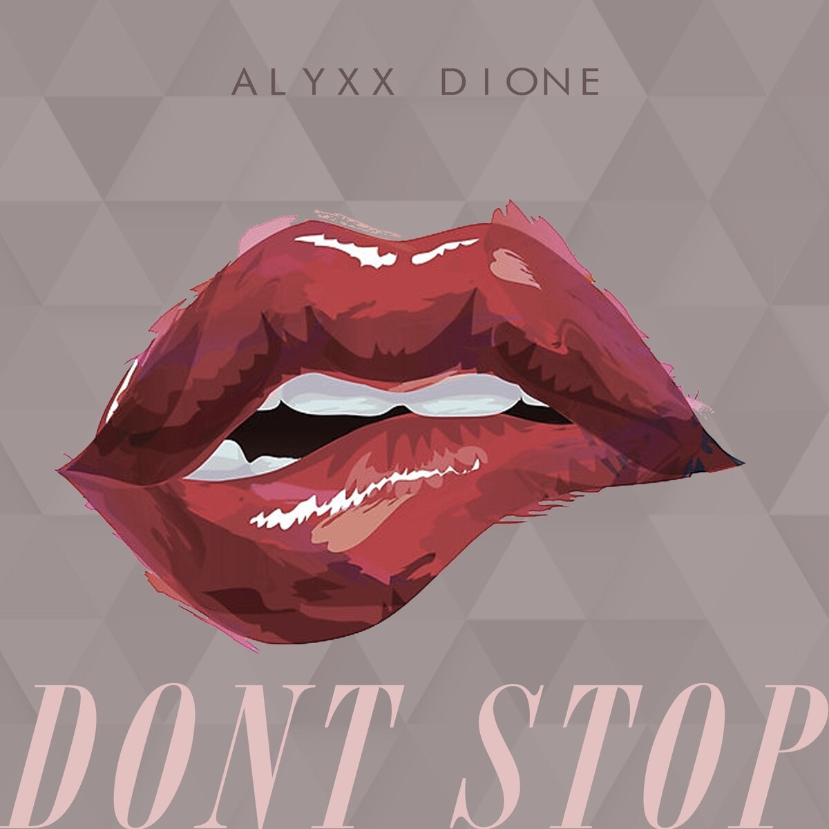 Don't Stop by Alyxx Dione (Single): Reviews, Ratings, Credits, Song ...