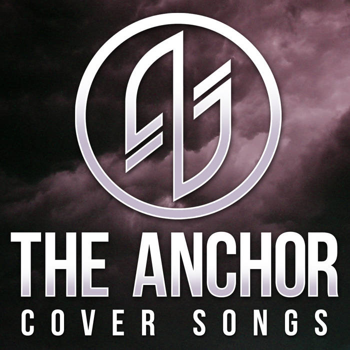 Cover Songs by The Anchor (Album, Melodic Metalcore): Reviews, Ratings ...