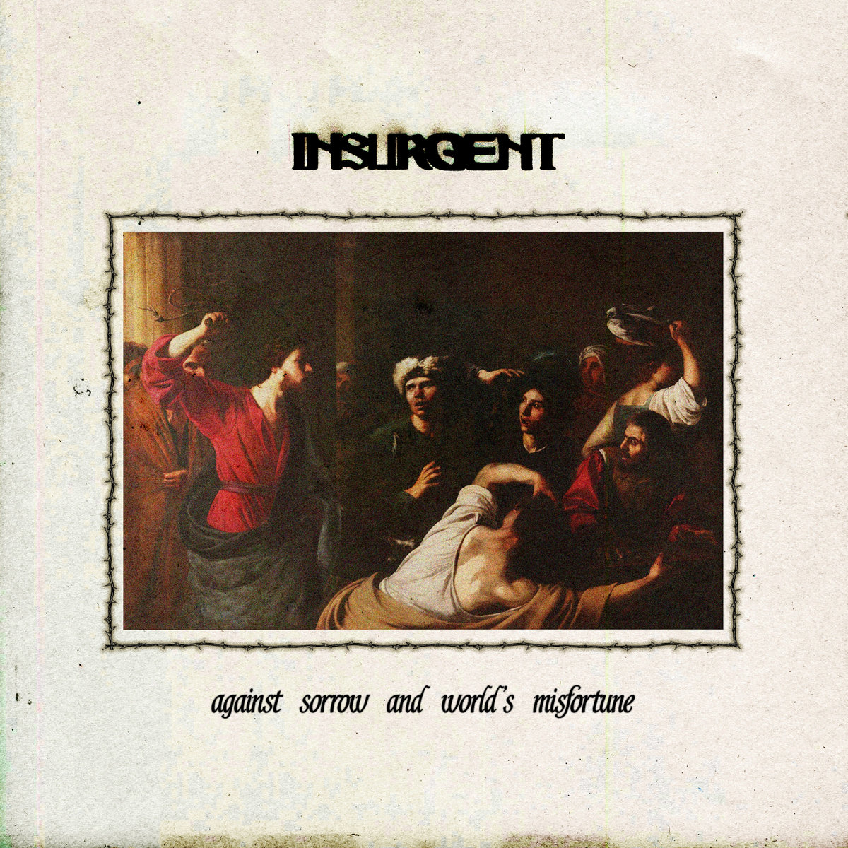 Against Sorrow and World's Misfortune by Insurgent (Album, Metalcore ...