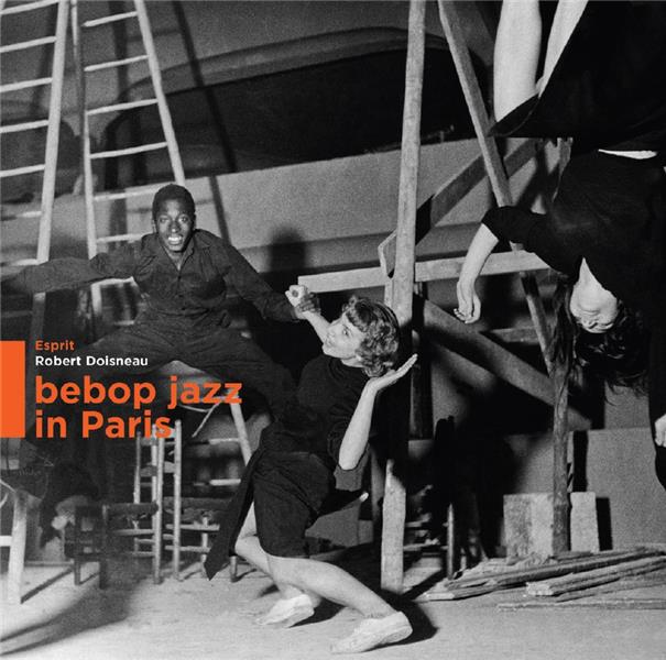 Be Bop Jazz in Paris by Various Artists (Album, Bebop): Reviews ...