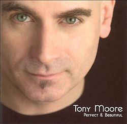 Perfect and Beautiful by Tony Moore (Album): Reviews, Ratings, Credits ...