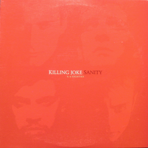 Sanity / Eighties by Killing Joke (Single; E'G; 7 96789-0): Reviews ...