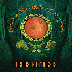 Oculus ex abyssus by Peter Evans / Weasel Walter Group (Album, Free ...