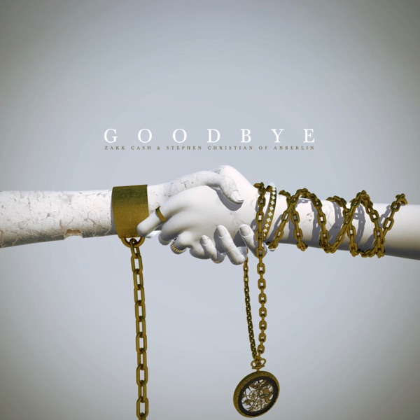 Goodbye by Zakk Cash (Single): Reviews, Ratings, Credits, Song list ...