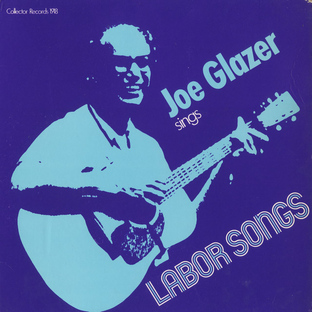 Joe Glazer Sings Labor Songs by Joe Glazer (Album; Smithsonian Folkways ...