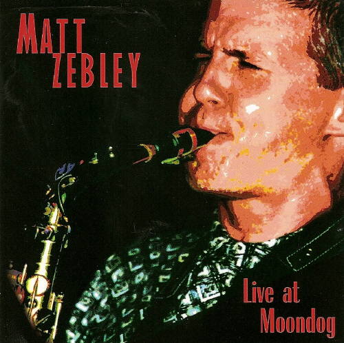Live at Moondog by Matt Zebley (Album): Reviews, Ratings, Credits, Song ...