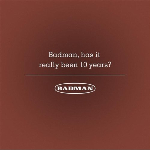 Badman, Has It Really Been 10 Years? by Various Artists (Compilation ...