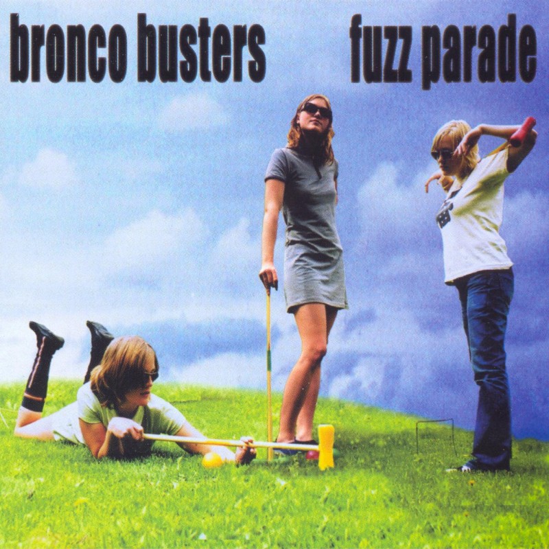 Fuzz Parade by Bronco Busters (Album, Power Pop): Reviews, Ratings ...