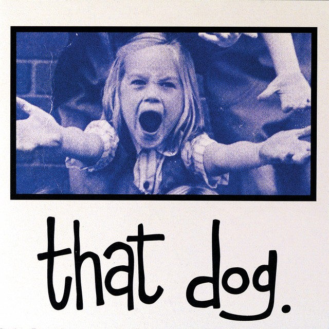 That Dog. by That Dog. (Album; Geffen): Reviews, Ratings, Credits, Song ...