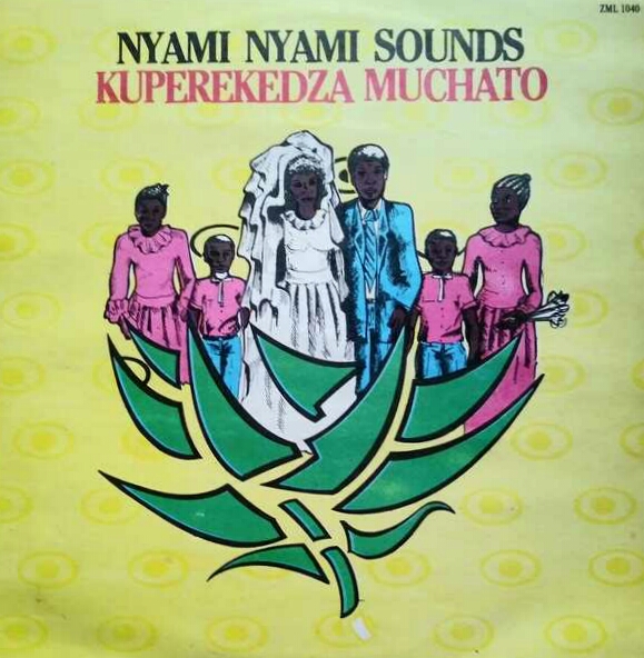Kuperekedza muchato by Nyami Nyami Sounds (Album; Zimbabwe; ZML 1040 ...
