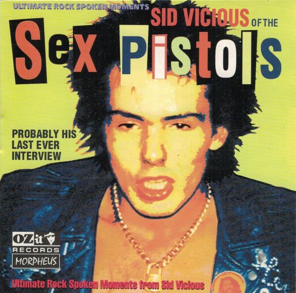 Probably His Last Ever Interview by Sid Vicious (Additional release ...