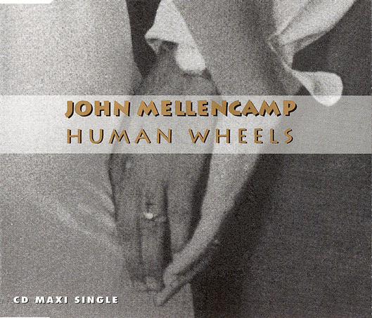 Human Wheels by John Mellencamp (Single, Pop Rock): Reviews, Ratings ...