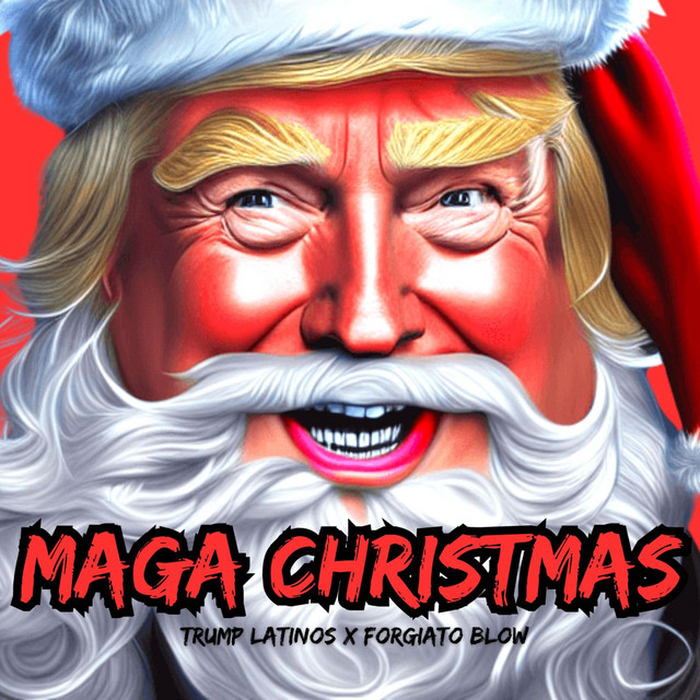 Maga Christmas by Trump Latinos & Forgiato Blow (Single, Southern Hip ...