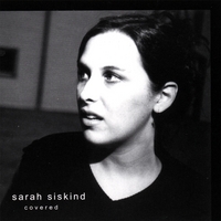 Covered by Sarah Siskind (Album): Reviews, Ratings, Credits, Song list ...