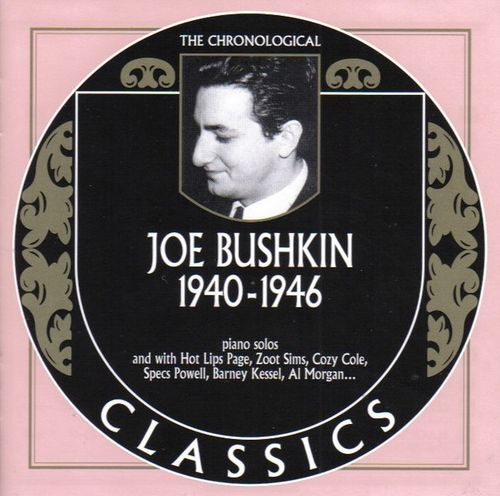 The Chronological Classics: Joe Bushkin 1940 - 1946 by Joe Bushkin ...
