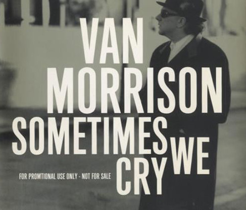 Sometimes We Cry by Van Morrison (Single): Reviews, Ratings, Credits ...