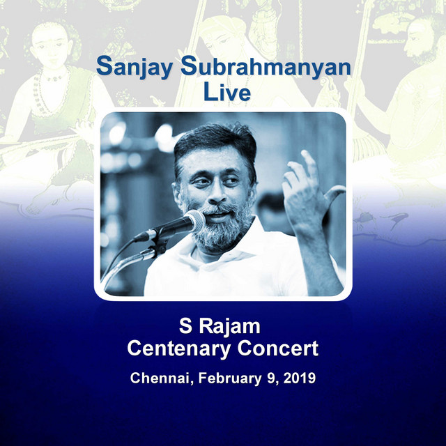 S Rajam Centenary Concert (Live) by Sanjay Subrahmanyan (Album ...