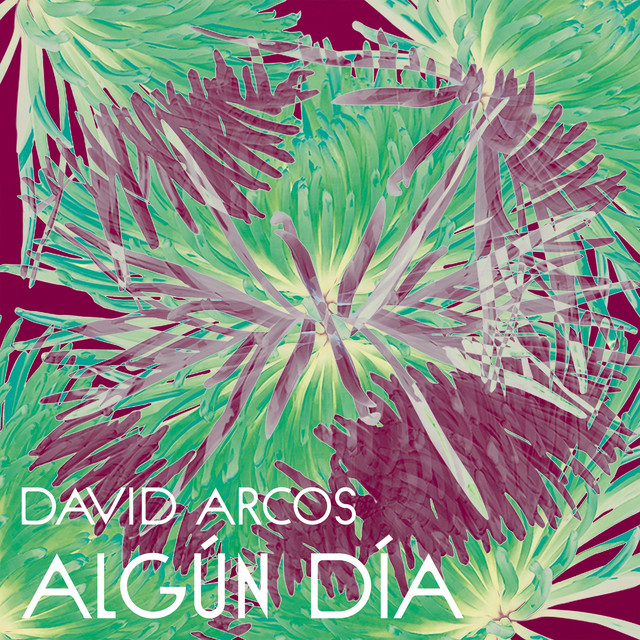 Algún día by David Arcos (Single): Reviews, Ratings, Credits, Song list - Rate Your Music