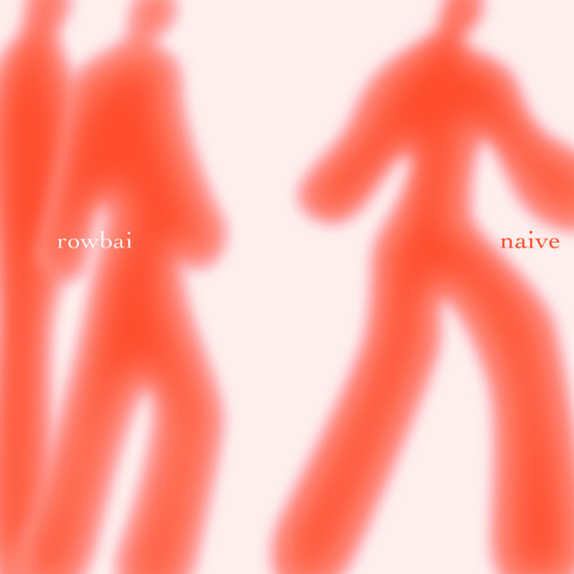 naive by rowbai (Album): Reviews, Ratings, Credits, Song list - Rate ...