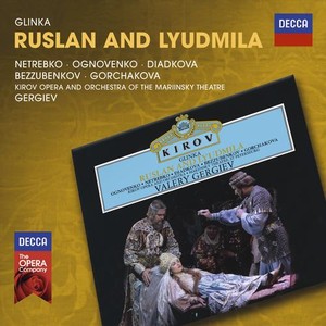 Ruslan and Lyudmila by Kirov Opera and Orchestra / Mariinsky Theatre, St Petersburg / Valery ...