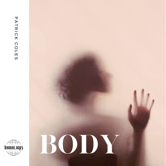 Body by Patrick Coles (Single): Reviews, Ratings, Credits, Song list - Rate Your Music