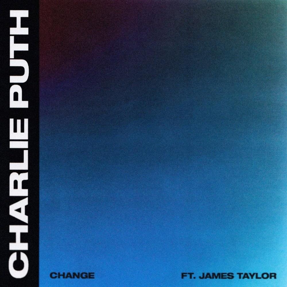 Change by Charlie Puth (Single, Pop Soul): Reviews, Ratings, Credits ...