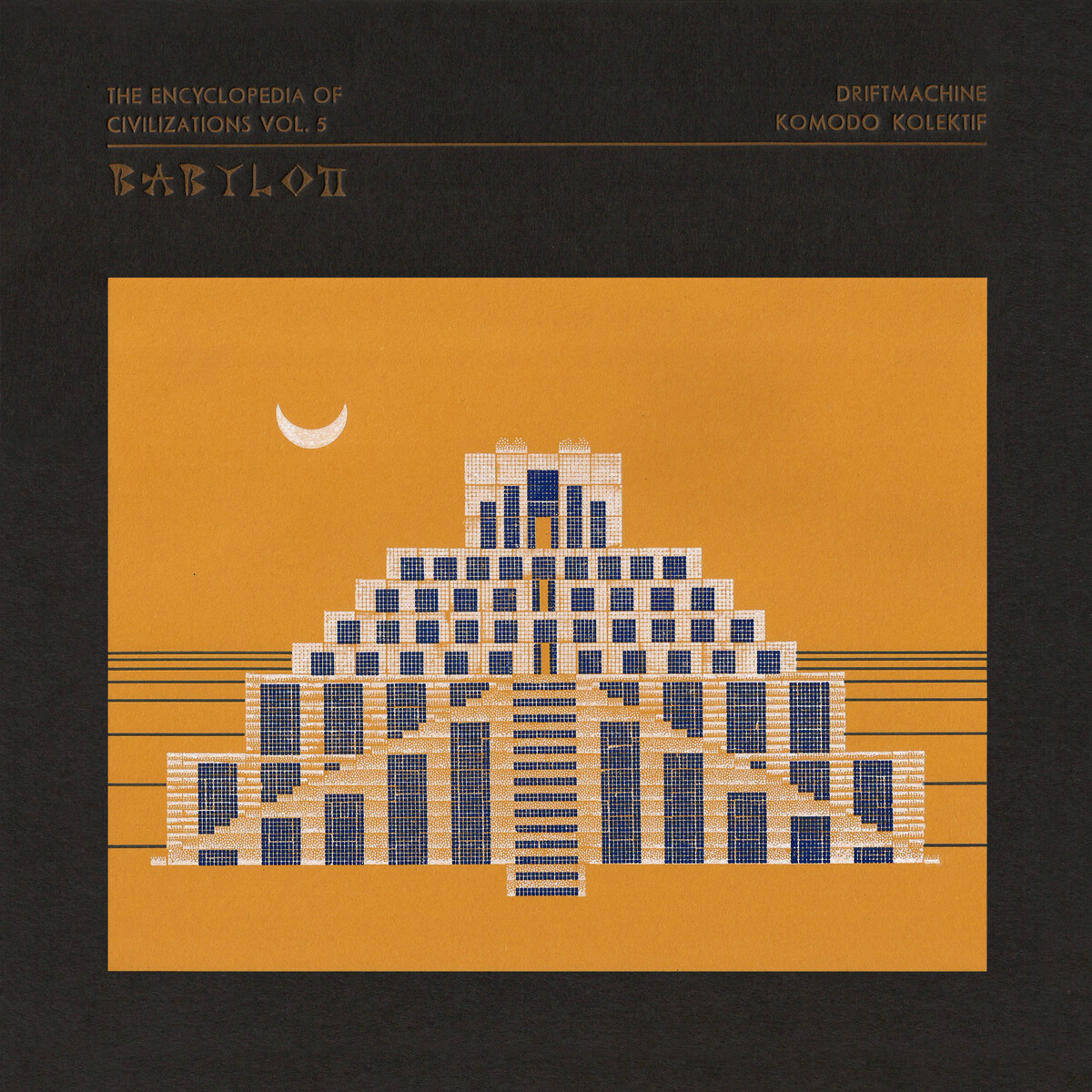 The Encyclopedia of Civilizations Vol. 5: Babylon by Driftmachine / Komodo Kolektif (Album ...