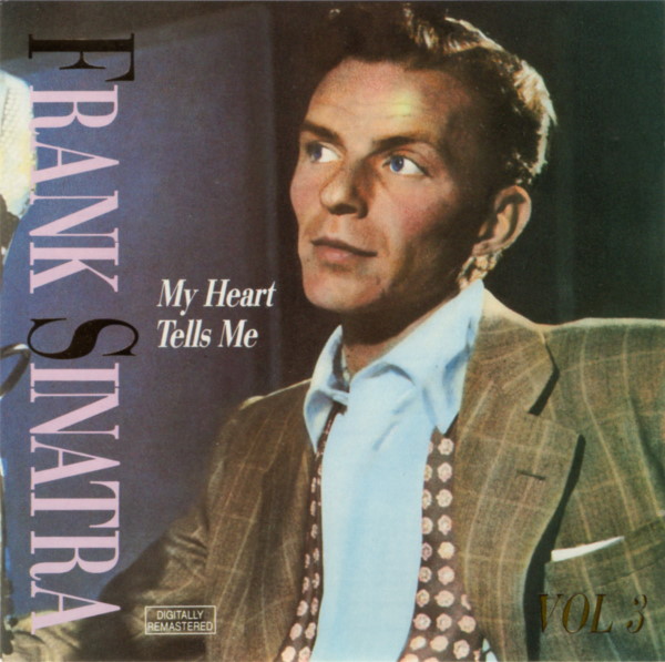 Volume 3 - My Heart Tells Me by Frank Sinatra (Compilation, Traditional ...