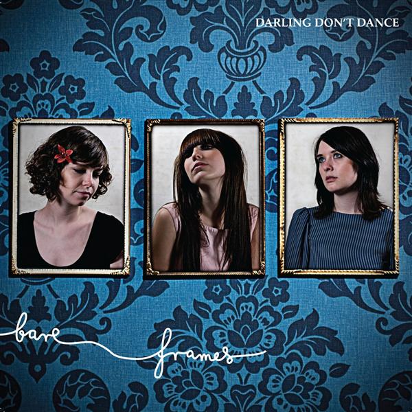 Bare Frames by Darling Don't Dance (EP): Reviews, Ratings, Credits, Song list - Rate Your Music