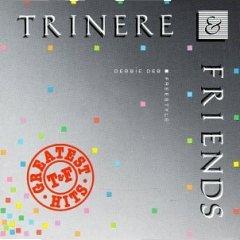 Trinere & Friends - Greatest Hits by Trinere (Compilation, Freestyle ...