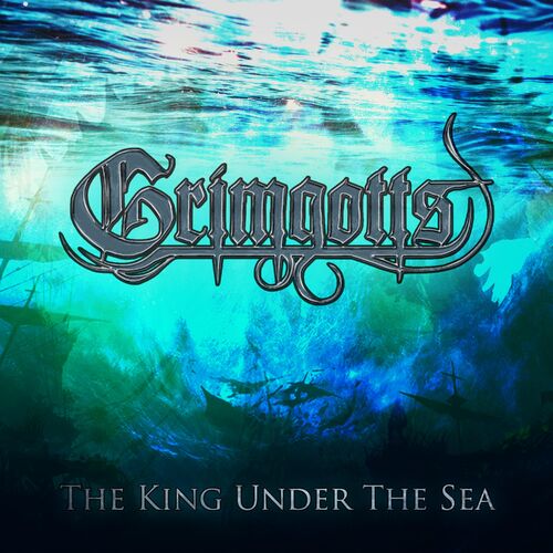 The King Under the Sea by Grimgotts (Single): Reviews, Ratings, Credits ...